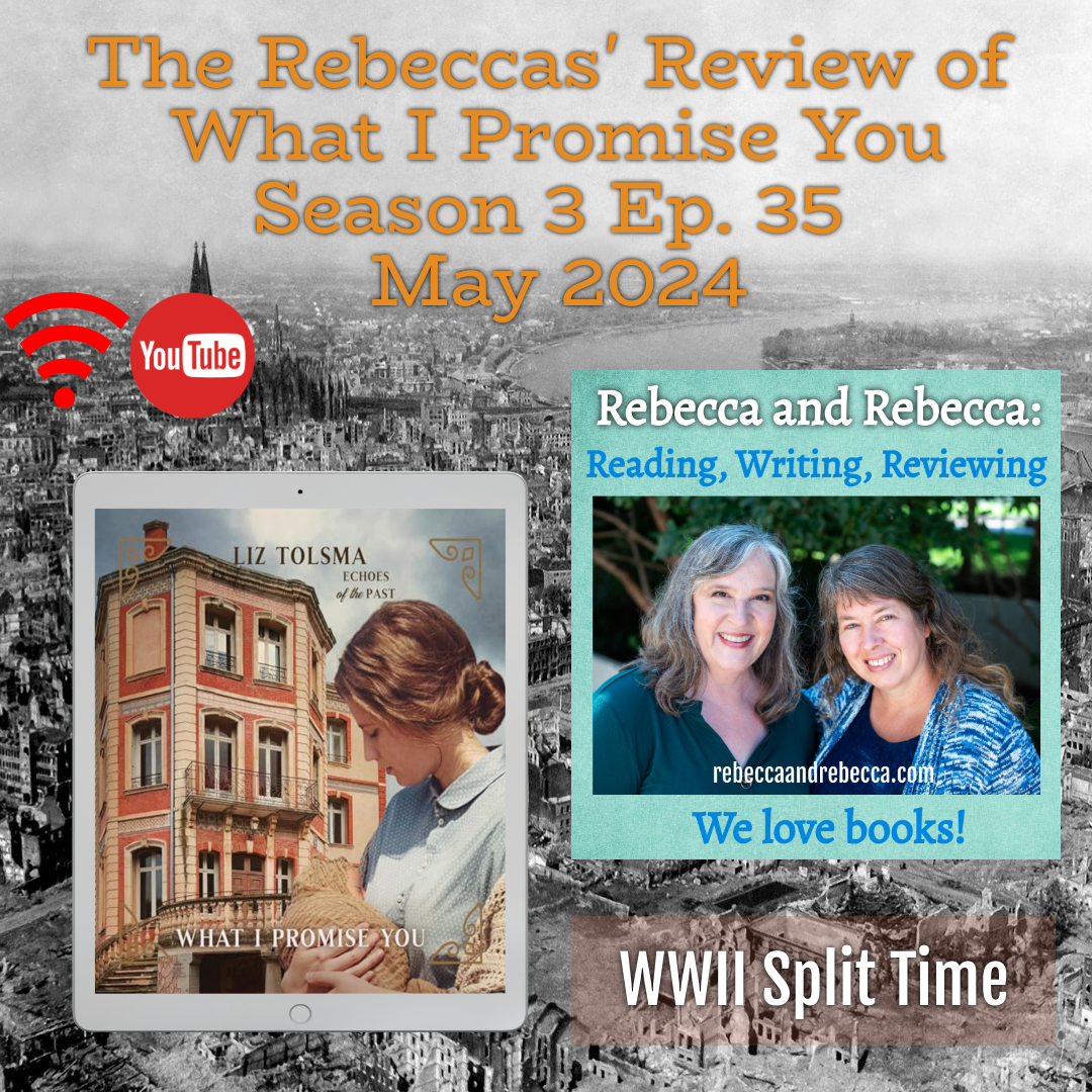 Book Review: “What I Promise You” by Liz Tolsma – Rebecca and Rebecca