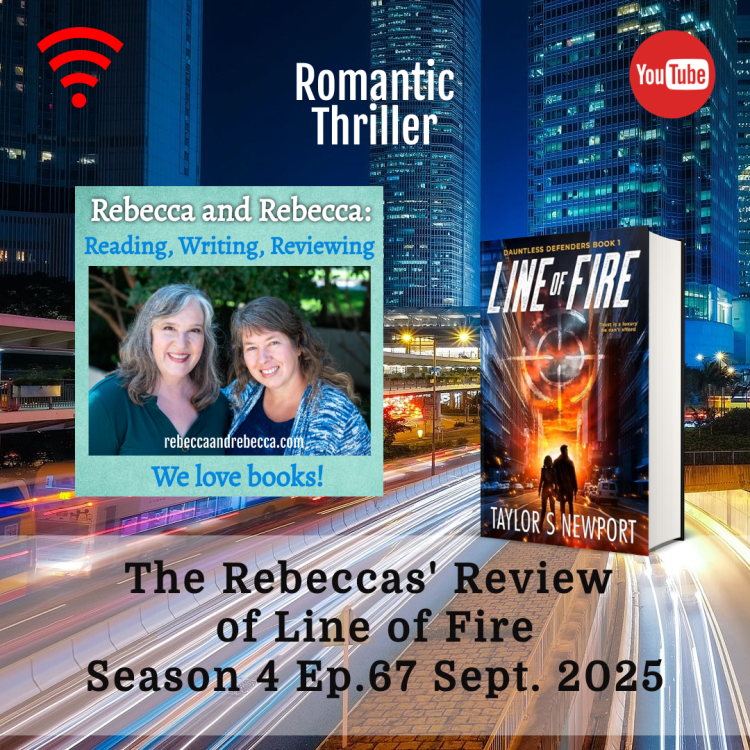 Ep. 67 – Review of “Line of Fire” by Taylor S. Newport – Rebecca and ...